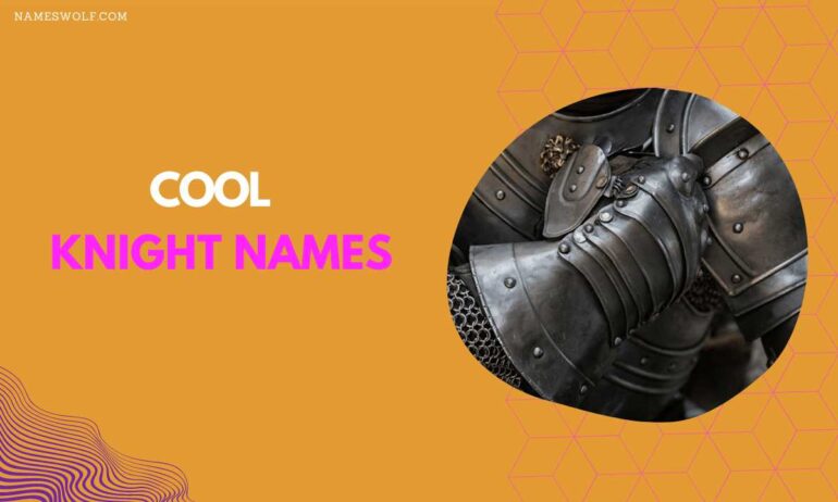550+ Best Knight Names For Your Next Event - NamesWolf