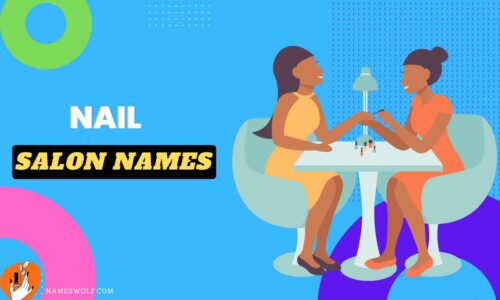 350+ Nail Salon Names: Exclusive, Traditional, and Modern - NamesWolf