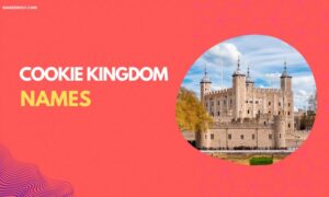 550+ Kingdom Names That Are Insanely Beautiful and Mysterious