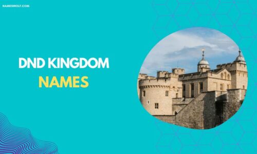 550+ Kingdom Names That Are Insanely Beautiful and Mysterious