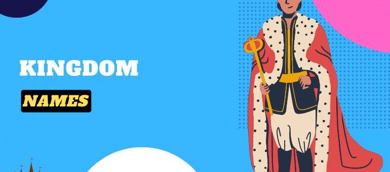 550+ Kingdom Names That Are Insanely Beautiful and Mysterious